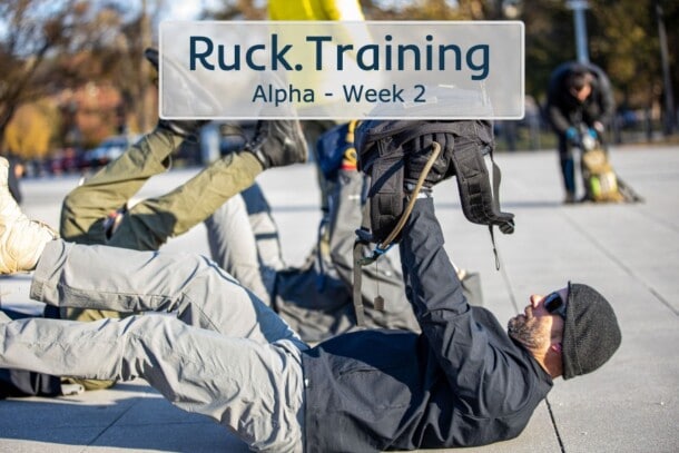 Ruck Training - Alpha - Week 2 - Ruck.Training