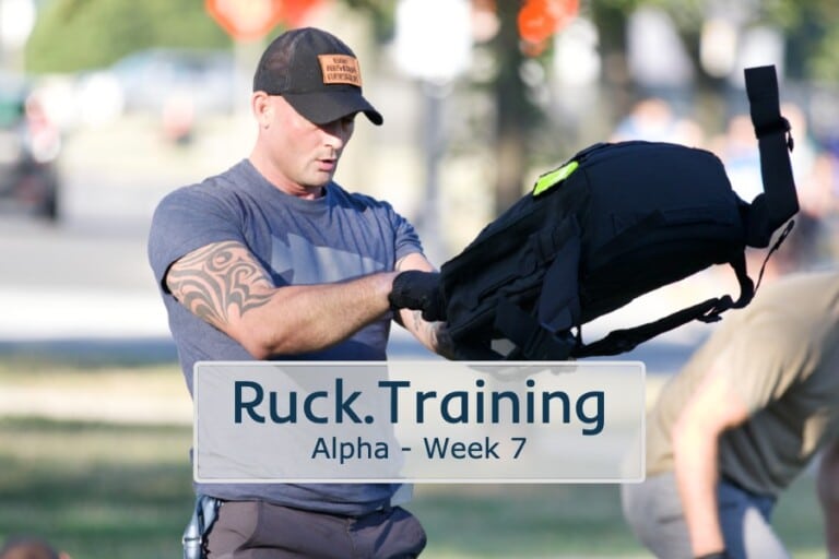 Ruck Training - Alpha - Week 7 - Ruck.Training